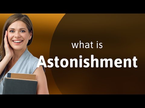 Astonishment — ASTONISHMENT definition