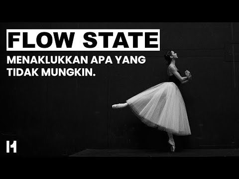 Flow State: Menaklukkan Apa Yang Tidak Mungkin