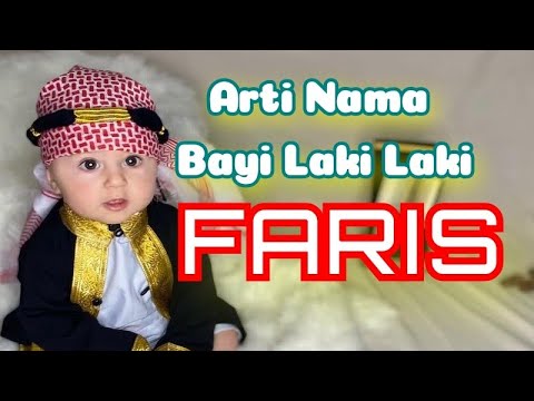 Arti Nama Bayi Laki Laki FARIS #21