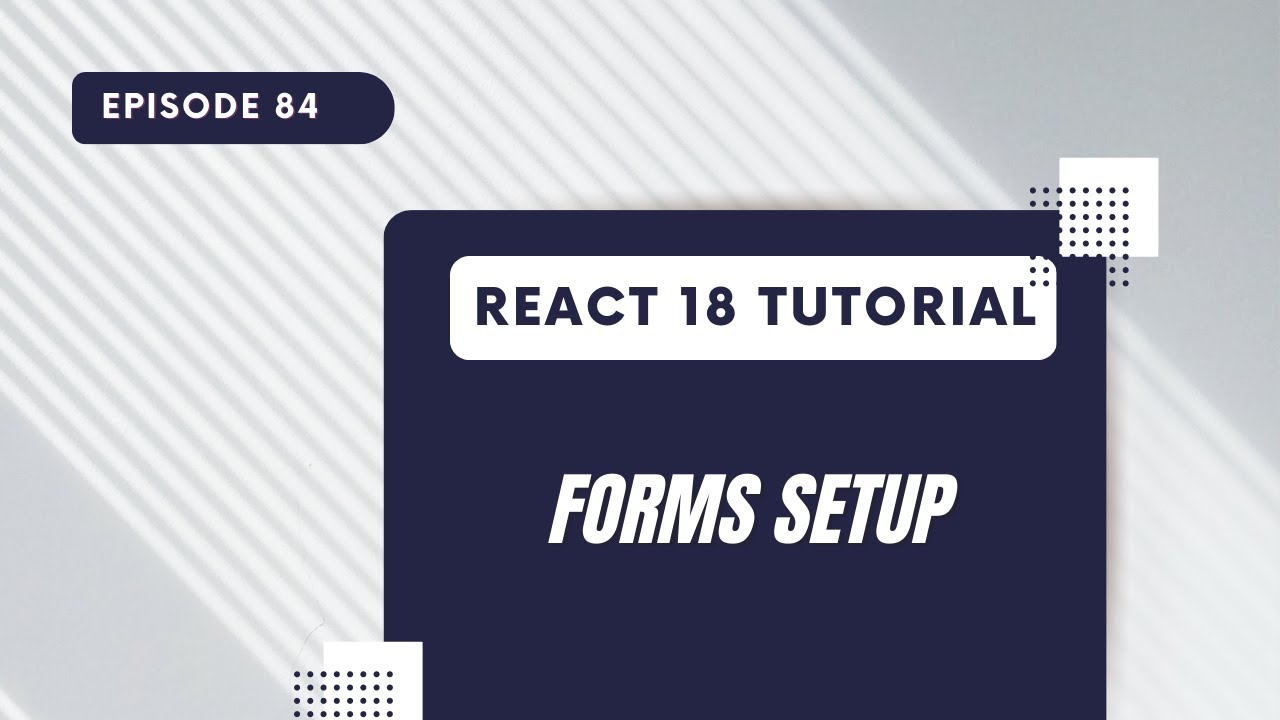 React 18 Tutorial - Forms Setup