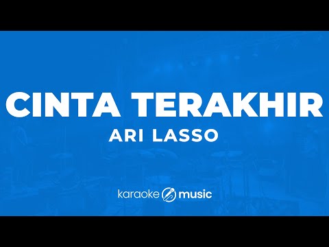 Cinta Terakhir - Ari Lasso (KARAOKE VERSION)