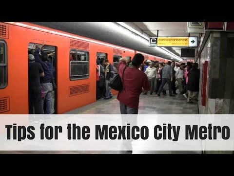 Tips For Using the MEXICO CITY METRO