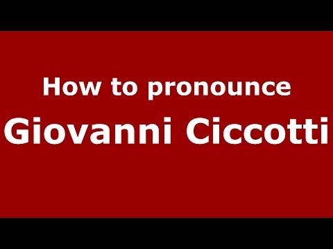 How to pronounce Giovanni Ciccotti (Italian/Italy) - PronounceNames.com