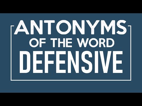 Antonyms of Defensive