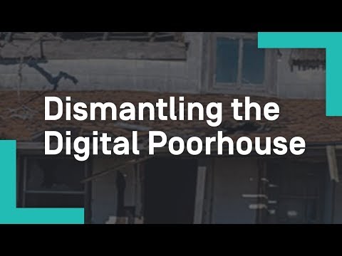 Dismantling the Digital Poorhouse