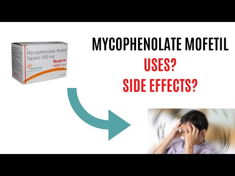 MYCOPHENOLATE MOFETIL (Mycophenolic Acid): CellCept Uses-Side effects- Mechanism of Action