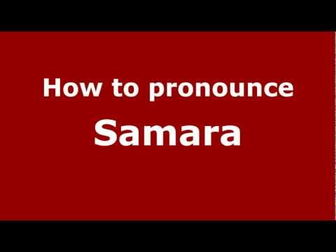 How to Pronounce Samara - PronounceNames.com