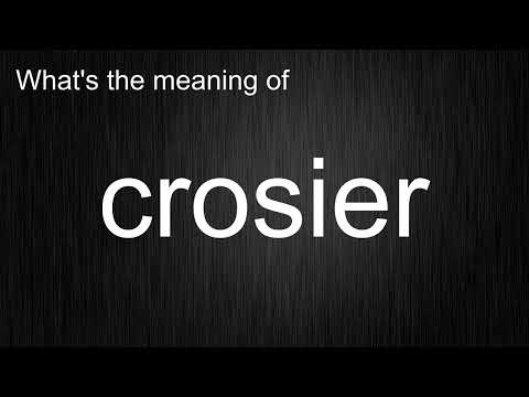 What's the meaning of "crosier", How to pronounce crosier?