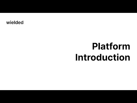 Wielded Platform Introduction