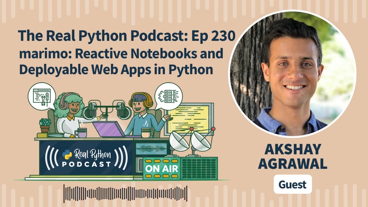 marimo: Reactive Notebooks and Deployable Web Apps in Python | Real Python Podcast #230