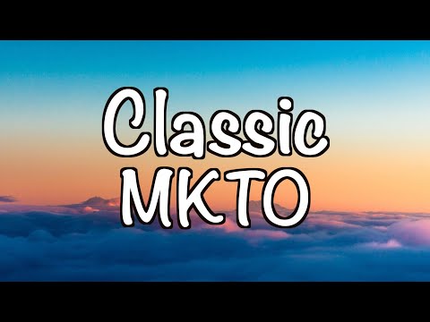 MKTO - Classic (Lyrics)