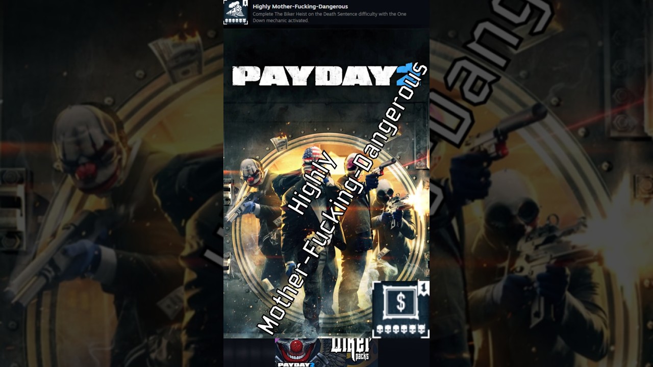 PAYDAY 2 | Achievement, Highly Mother-Fucking-Dangerous