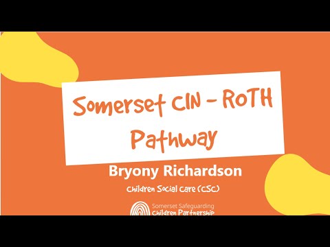 Understanding Somerset's CiN ROTH Pathway: CSC - SSCP Forum Week June 2025