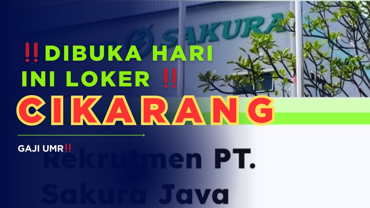Lowongan Kerja PT Sakura Java Indonesia Agustus 2025 | Loker Bekasi Terbaru