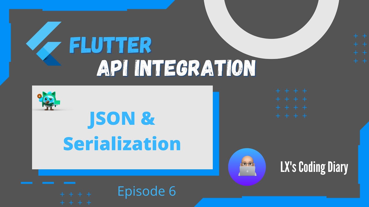 Flutter API & Local Database Series EP06 - JSON & Serialization