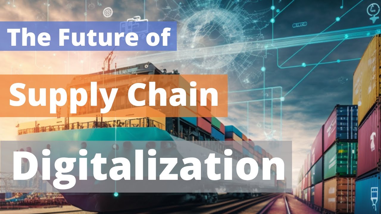 The Future of Supply Chain Digitalization