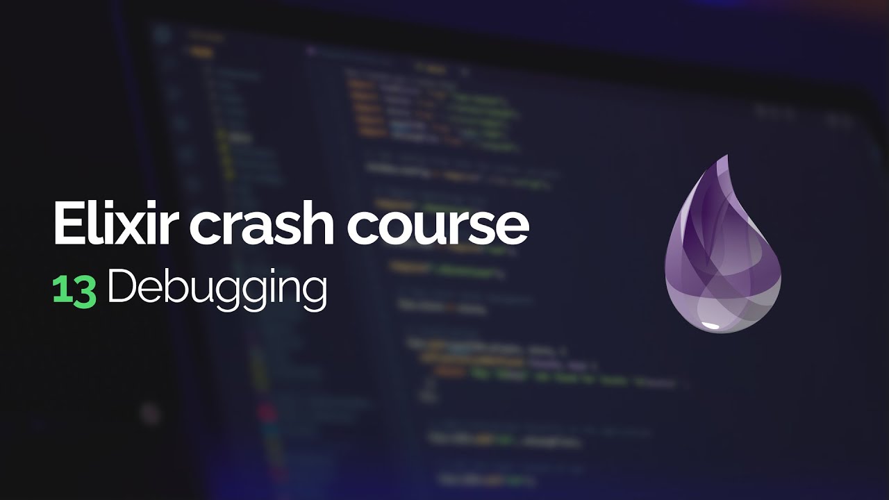 Elixir crash course #13: Debugging