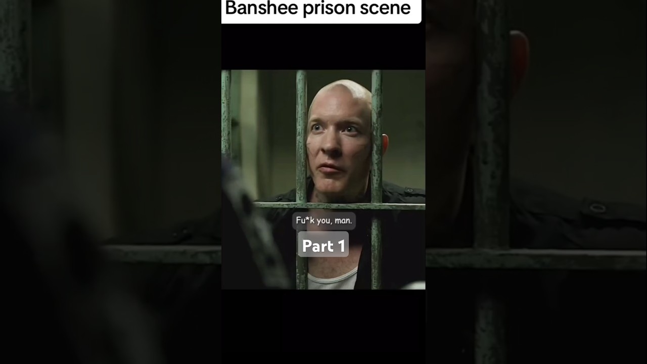 Banshee Prison Scene Part-1