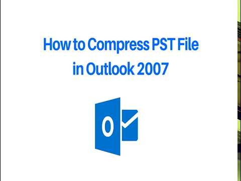 How to Compress Large Archive PST File in Outlook 2007 Manually