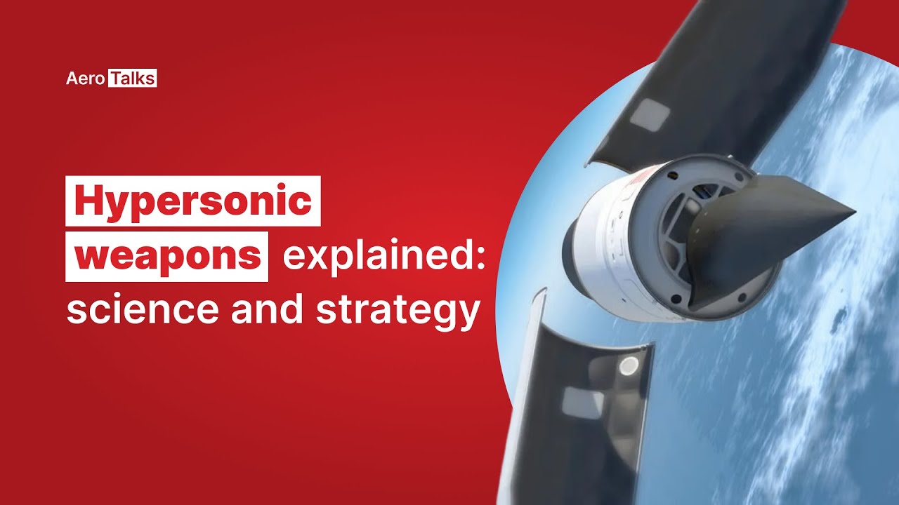 Hypersonic weapons explained: science and strategy