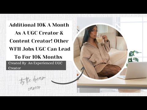 How To Make 10K A Month As A UGC Content Creator | Other WFH Jobs UGC Can Land You