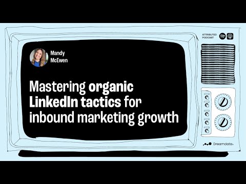 Mandy McEwen: Mastering Organic LinkedIn Tactics for Inbound Marketing