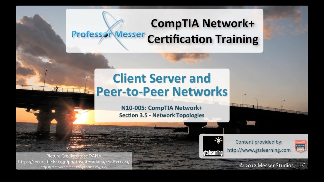 Client Server and Peer-to-Peer Networking - CompTIA Network+ N10-005: 3.5