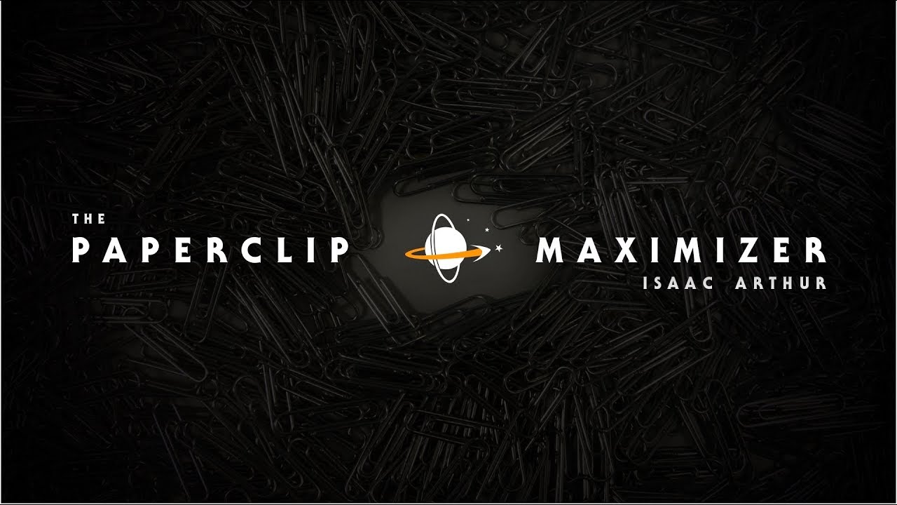 The Paperclip Maximizer