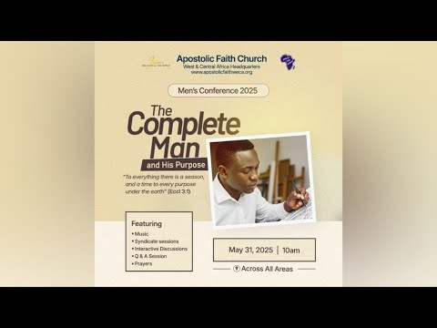 Mens Conference ( The Complete Man And His Purpose) . 31 - 05 - 2025. Apostolic Faith WECA
