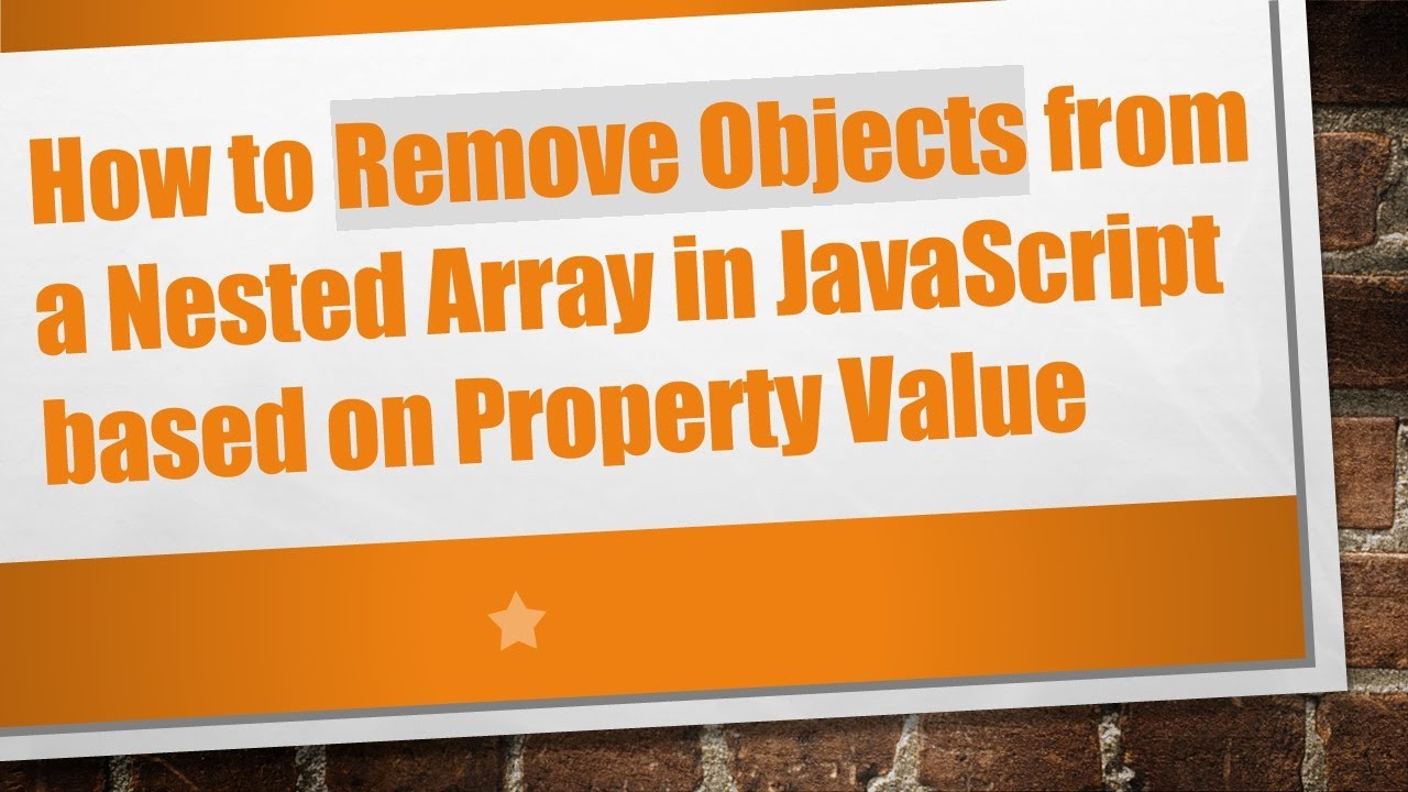 How to Remove Objects from a Nested Array in JavaScript based on Property Value