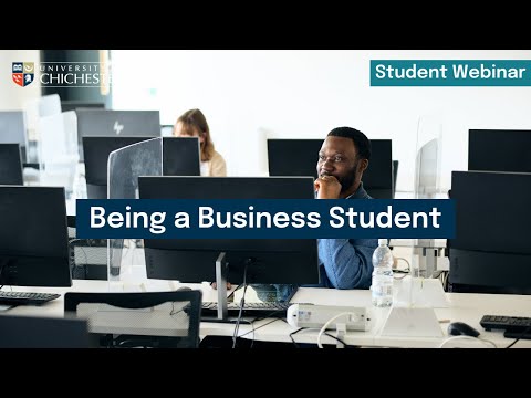 Being a Business Student Webinar | University of Chichester