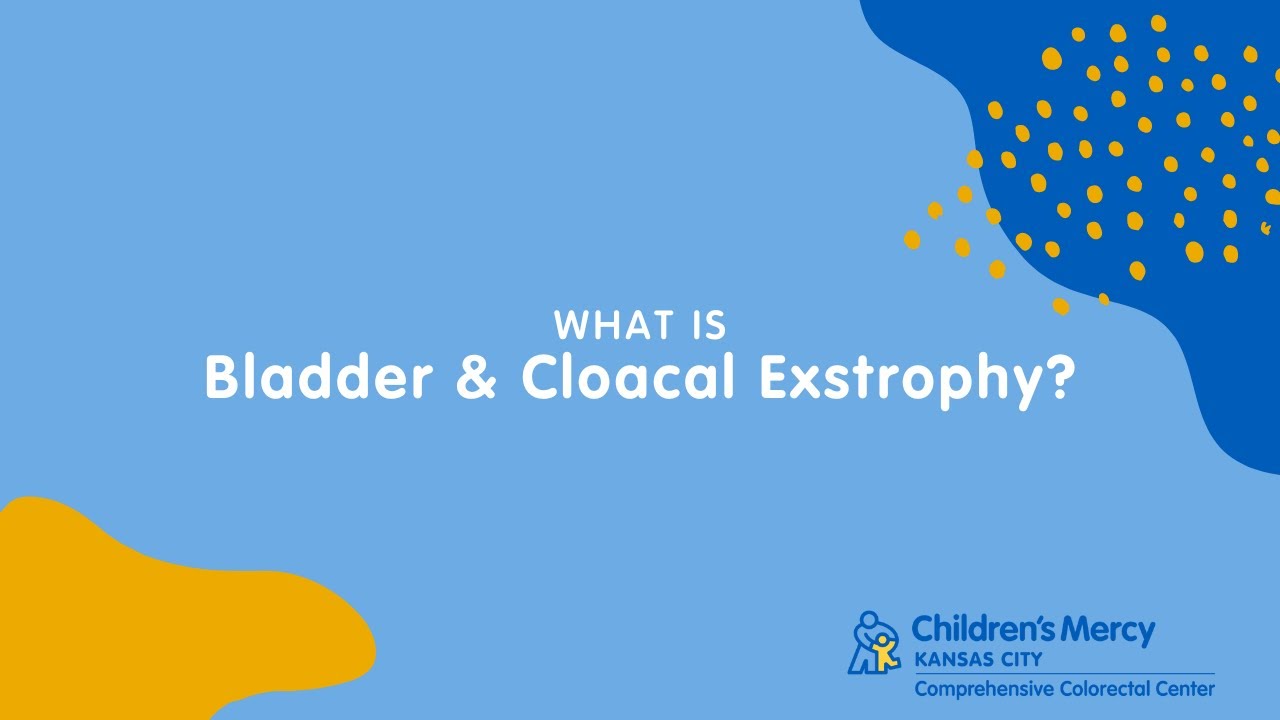 Treating Bladder and Cloacal Exstrophy