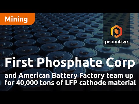 First Phosphate and American Battery Factory team up for 40,000 tons of LFP cathode material