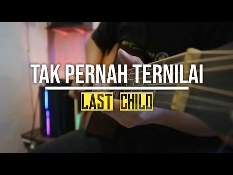 Tak Pernah Ternilai - Last Child || Acoustic Guitar Instrumental Cover
