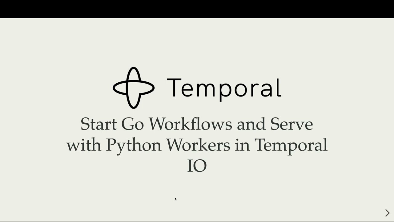 Temporal IO - Start Go Workflows and Serve with Python Workers