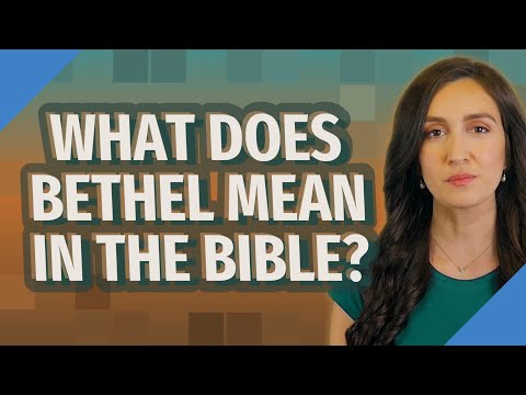 What does Bethel mean in the Bible?