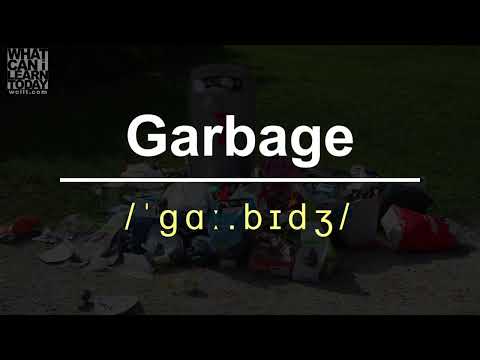 How to pronounce the word "Garbage"