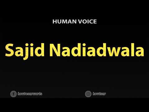 How To Pronounce Sajid Nadiadwala