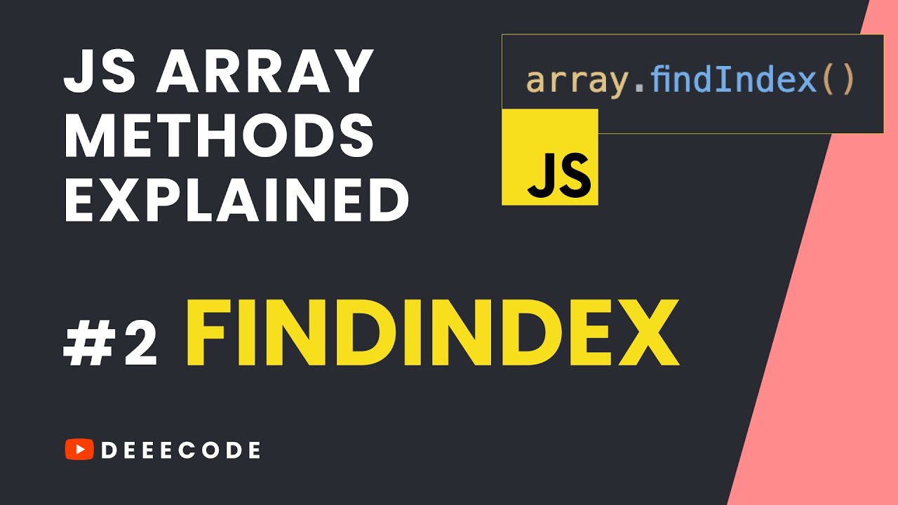 JS Array Methods Explained #2 - FINDINDEX Method