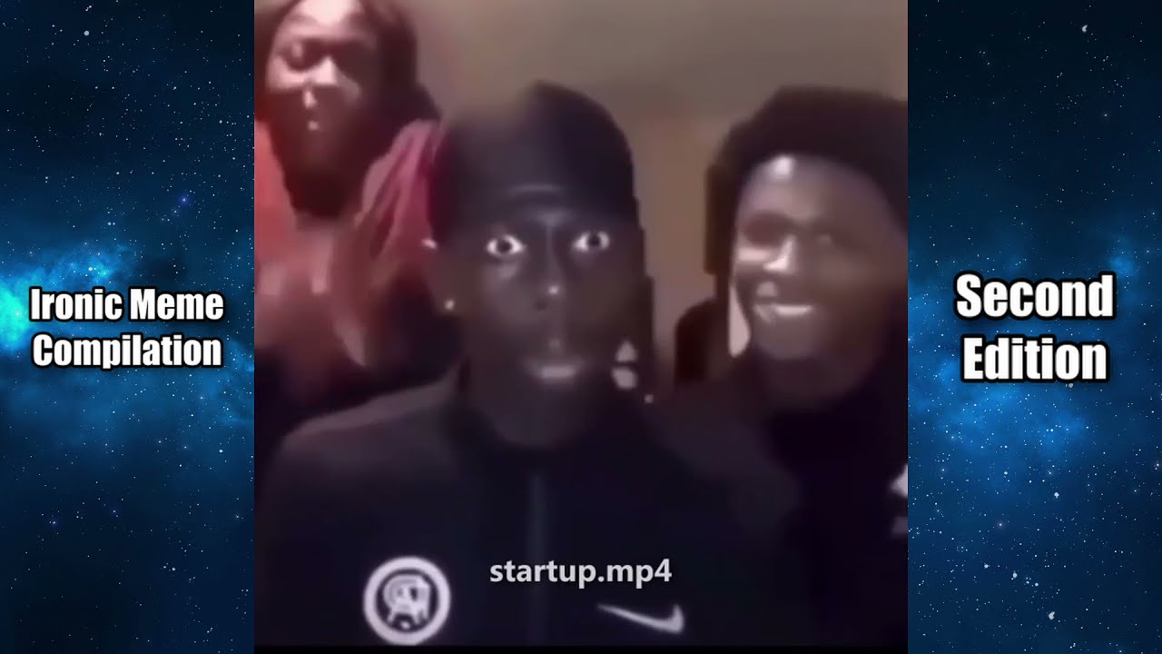 Ironic Memes Compilation (Second Edition)