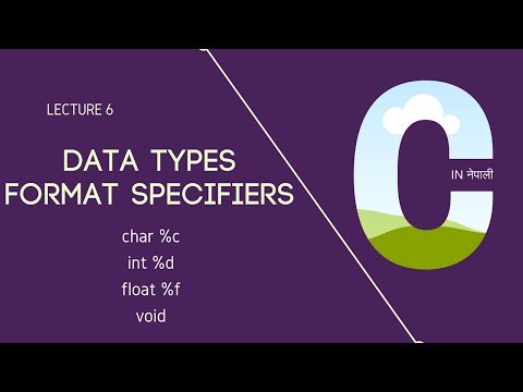 Lecture 6 : Data Types and Format Specifiers in C