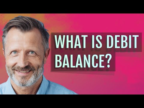 What is debit balance?