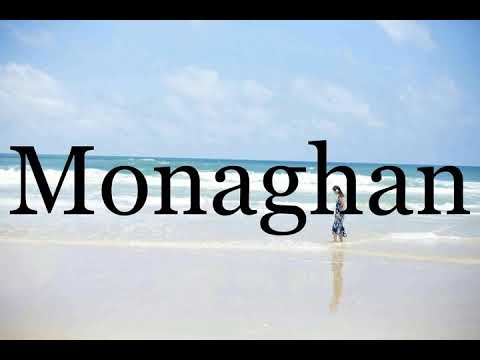 How To Pronounce Monaghan🌈🌈🌈🌈🌈🌈Pronunciation Of Monaghan