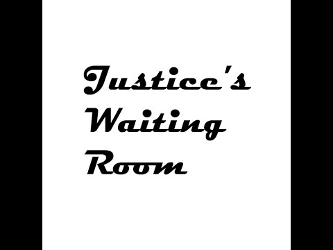 Justice's Waiting Room