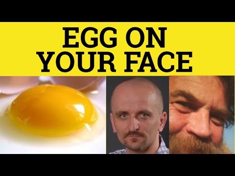 🔵 Egg On Your Face - English Idioms - Have egg on ones face - Idioms Metaphors - IELTS CAE CPE