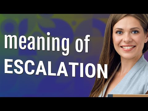 Escalation | meaning of Escalation