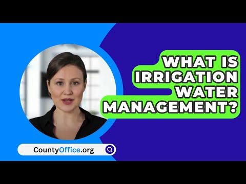 What Is Irrigation Water Management? - CountyOffice.org