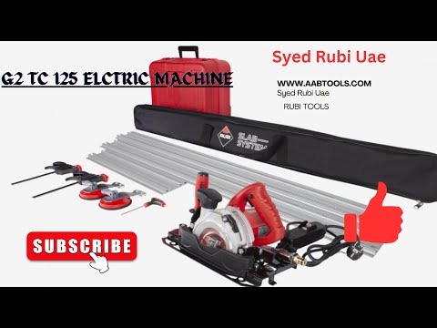 G2 Tc 125 Electric Machine | Large Formate Tiles | Rubi Circular Tiles Saw | Rubi | Syed Rubi UAE