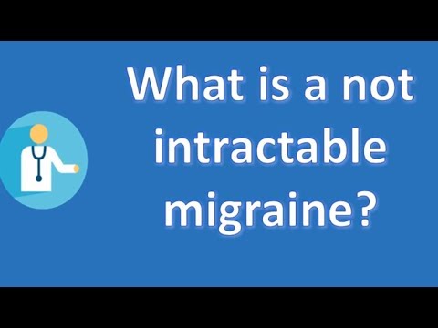 What is a not intractable migraine ? | Most Rated Health FAQ Channel
