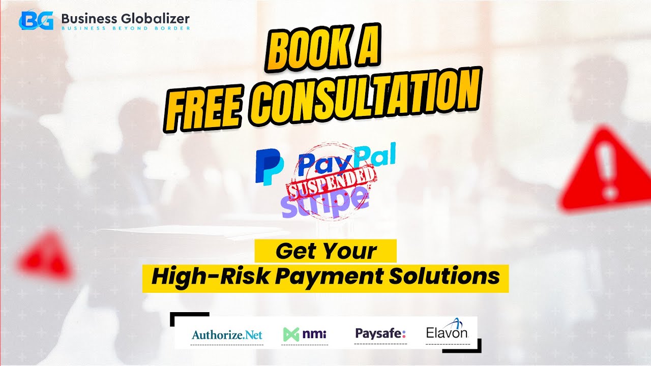 Get a Free Consultation for Your High-Risk Payment Solutions | Business Globalizer